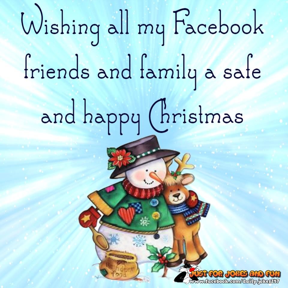 Wishing All My Facebook Friends And Family A Safe And Happy Christmas ...