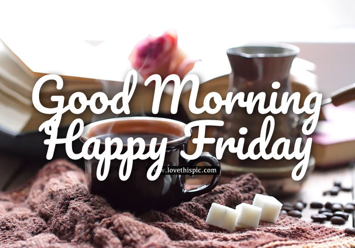 The Way To Start Friday Pictures, Photos, and Images for Facebook ...