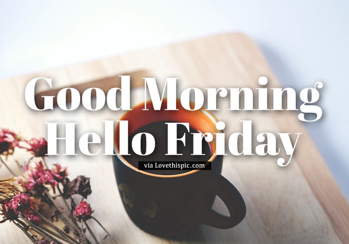 Hello Friday Coffee Pictures, Photos, and Images for Facebook, Tumblr ...