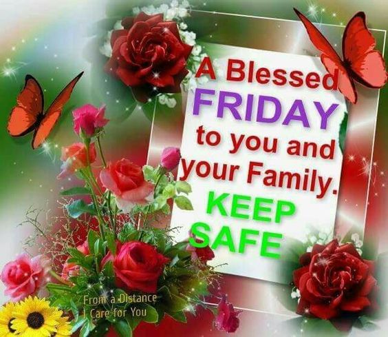 A Blessed Friday To You And Your Family. Keep Safe Pictures, Photos ...