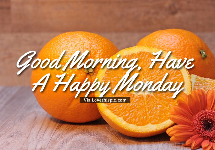 Have A Happy Monday Pictures, Photos, and Images for Facebook, Tumblr ...