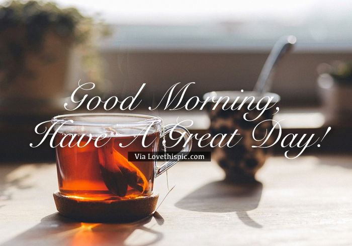 Good Morning, Have Tea Pictures, Photos, and Images for Facebook ...