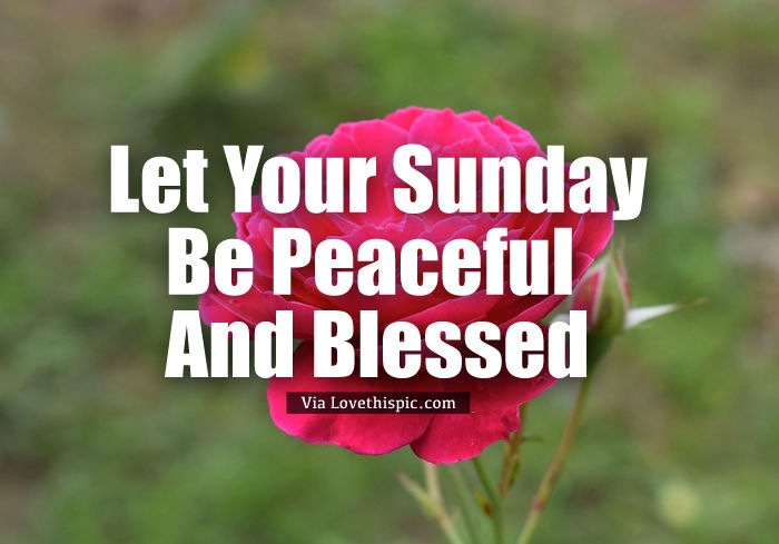 Let Your Sunday Be Peaceful And Blessed Pictures, Photos, and Images ...
