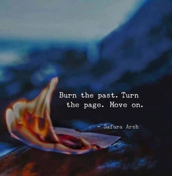 Burn The Past. Turn The Page. Move On. Pictures, Photos, and Images for ...