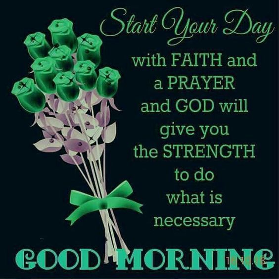 Start Your Day With Faith And A Prayer, Good Morning Pictures, Photos ...