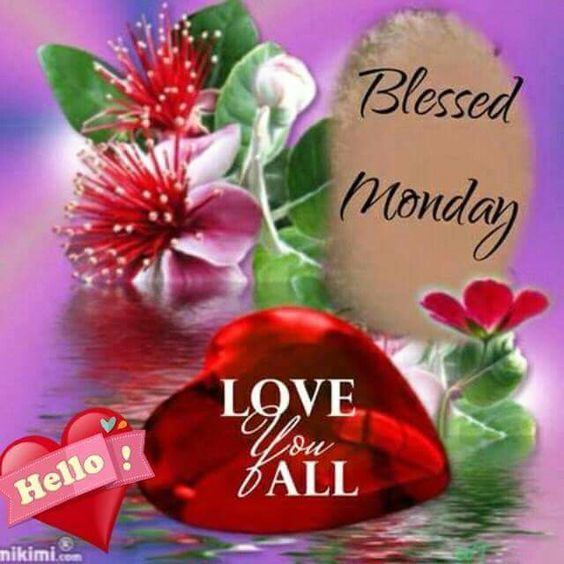 Love You All, Blessed Monday Pictures, Photos, and Images for Facebook ...