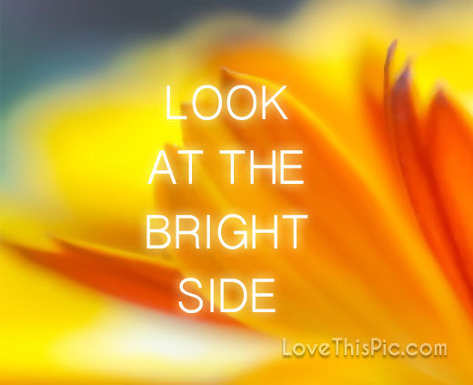 Look At The Bright Side Pictures, Photos, and Images for Facebook ...
