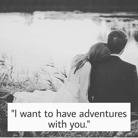 I Want To Have Adventures With You Pictures, Photos, and Images for ...
