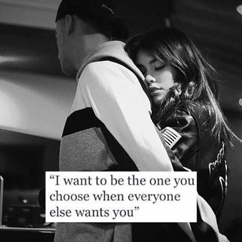I Want To Be The One You Chose When Everyone Else Wants You Pictures ...