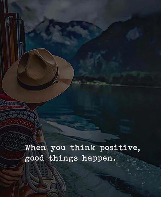 When You Think Positive, Good Things Happen Pictures, Photos, and ...
