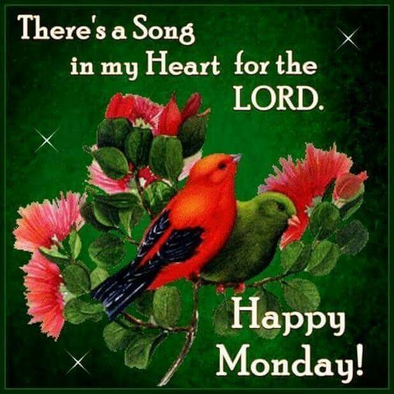 Song In My Heart For The Lord, Happy Monday! Pictures, Photos, and ...