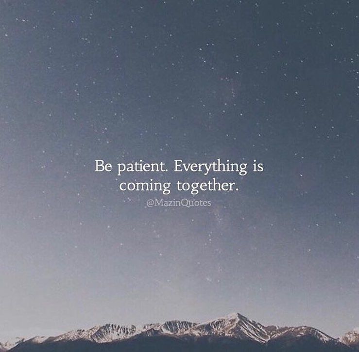 Be Patient, Everything Is Coming Together Pictures, Photos, and Images ...