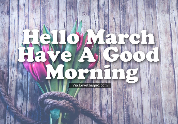 Wood Background Hello March Morning Image Pictures, Photos, and Images ...