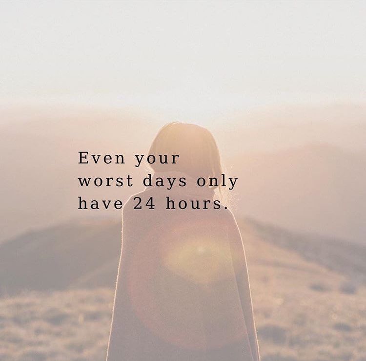 Even Your Worst Days Only Have 24 Hours Pictures, Photos, and Images ...