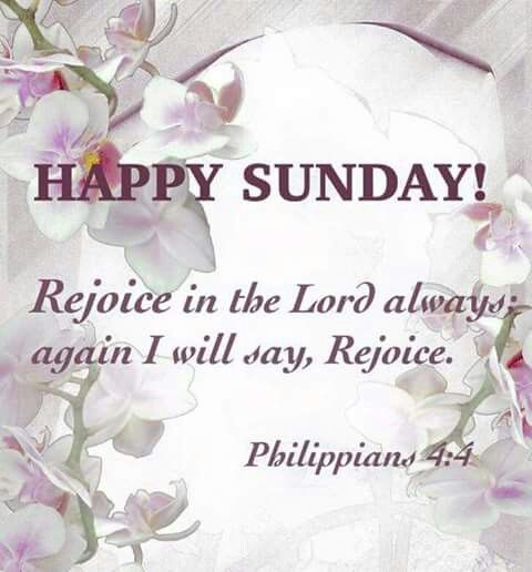 Rejoice In The Lord Always, Happy Sunday! Pictures, Photos, and Images ...