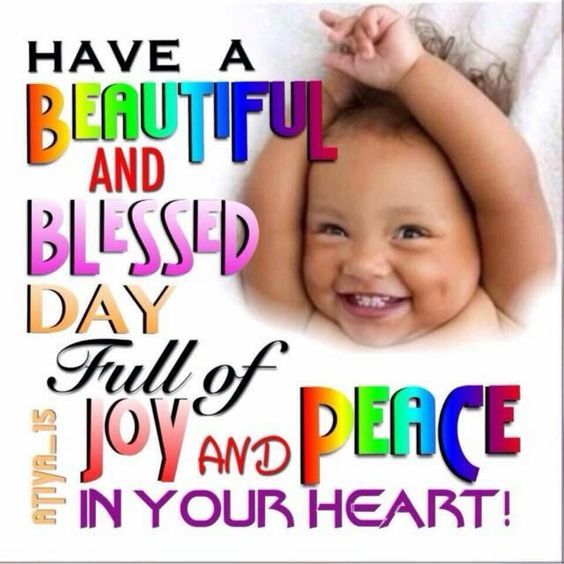 Beautiful And Blessed Day Full Of Joy And Peace In Your Heart Pictures ...