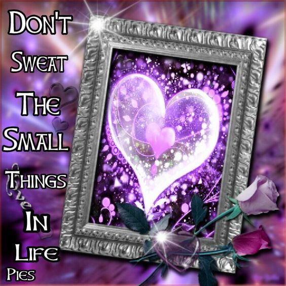 Don't Sweat The Small Things In Life Pictures, Photos, and Images for ...