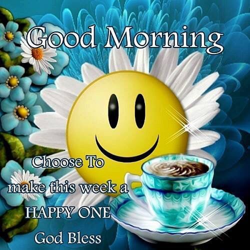 Choose To Make This Week A Happy One, Good Morning Pictures, Photos ...
