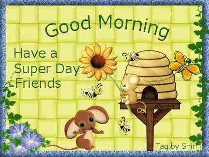 Have A Super Day Friends, Good Morning Pictures, Photos, and Images for ...