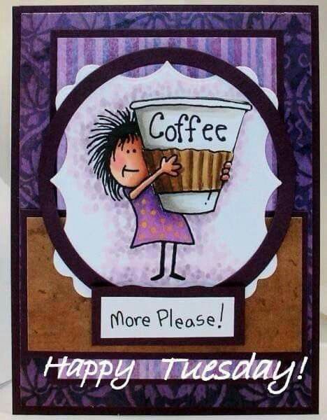 More Coffee Please! Happy Tuesday! Pictures, Photos, and Images for ...