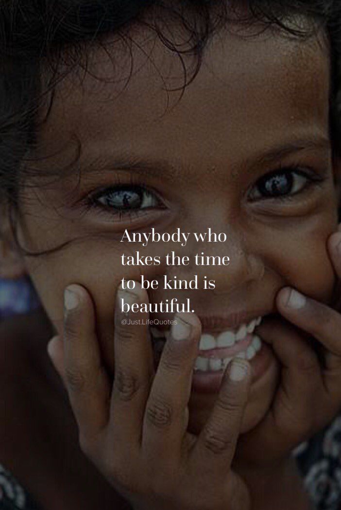 Anybody Who Takes The Time To Be Kind Is Beautiful Pictures, Photos ...