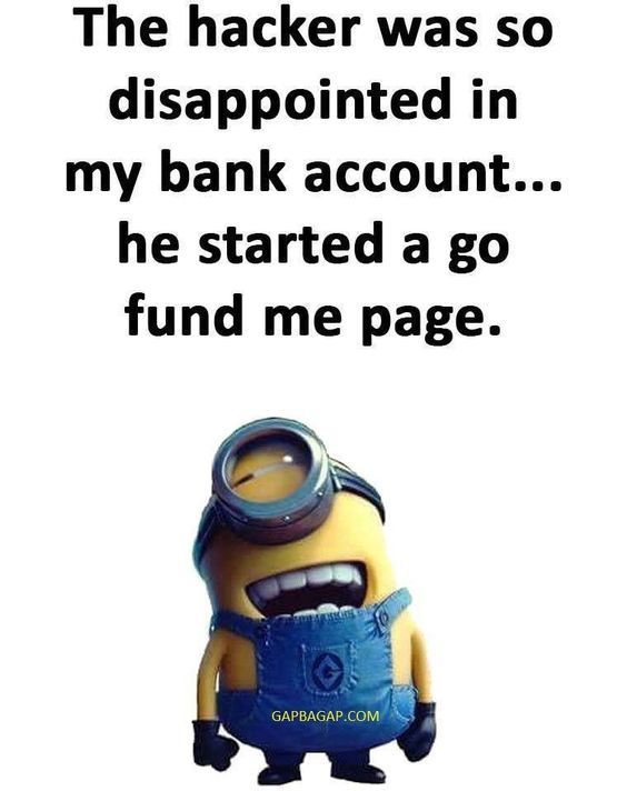 The Hacker Was So Disappointed In My Bank Account...he Started A Go ...