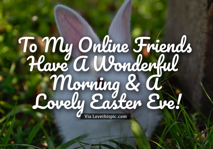 Online Friends Lovely Easter Eve Wishes Pictures, Photos, and Images ...