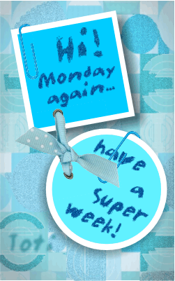 Hi! Monday Again...Have A Super Week! Pictures, Photos, and Images for ...
