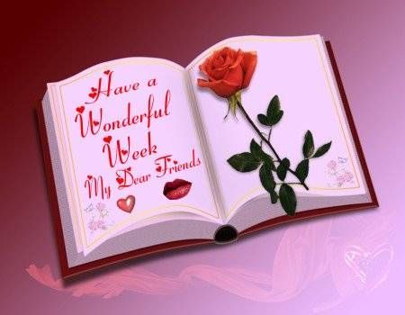 Have A Wonderful Week My Dear Friends Pictures, Photos, and Images for ...