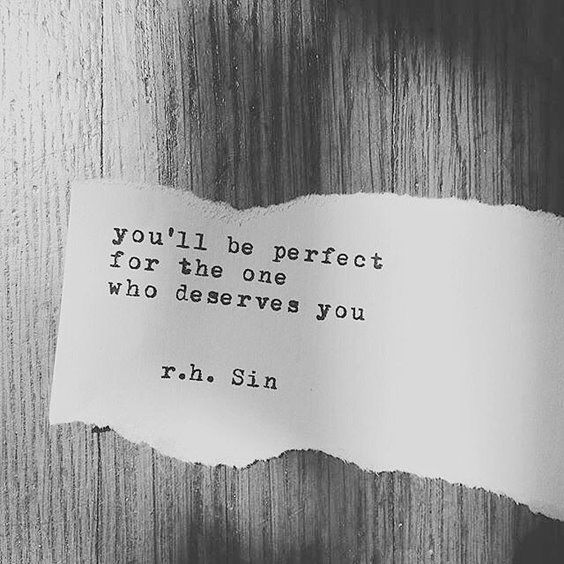 You'll Be Perfect For The One Who Deserves You Pictures, Photos, and ...
