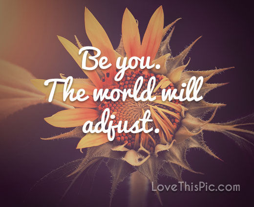 Be You Pictures, Photos, and Images for Facebook, Tumblr, Pinterest ...