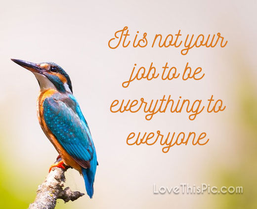 It's Not Your Job Pictures, Photos, and Images for Facebook, Tumblr ...