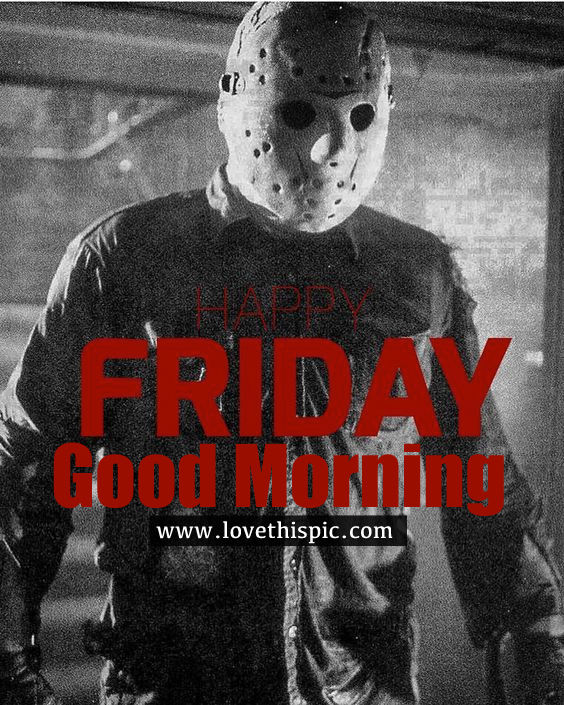 Jason Vorhees Happy Friday Good Morning Image Pictures, Photos, and ...