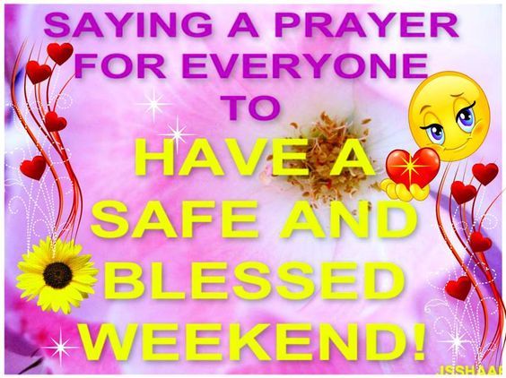 Have A Blessed Weekend Everyone