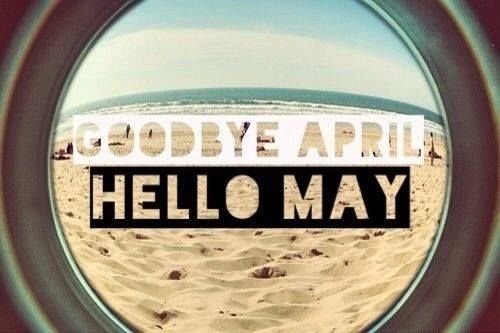 Goodbye April Hello May Summers Almost Here Pictures, Photos, and ...