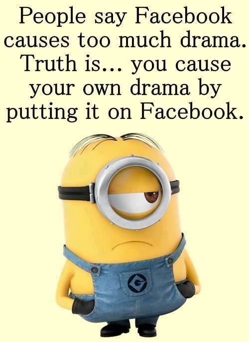 People Say Facebook Causes Too Much Drama. Truth Is...you Cause Your ...