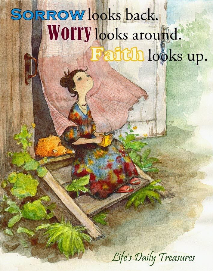 Sorry Looks Back, Worry Looks Around, Faith Looks Up! Pictures, Photos ...