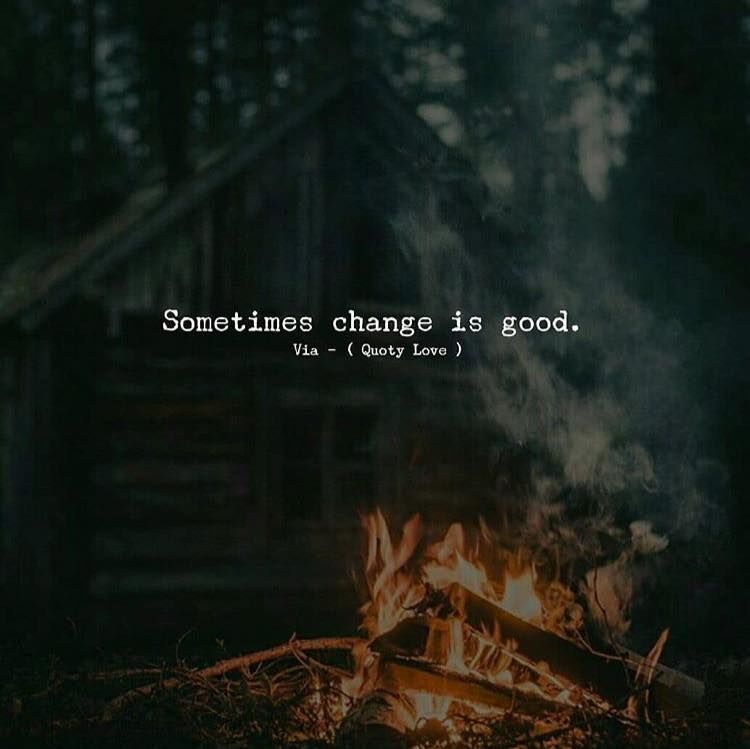 Sometimes, Change Is Good Pictures, Photos, and Images for Facebook ...