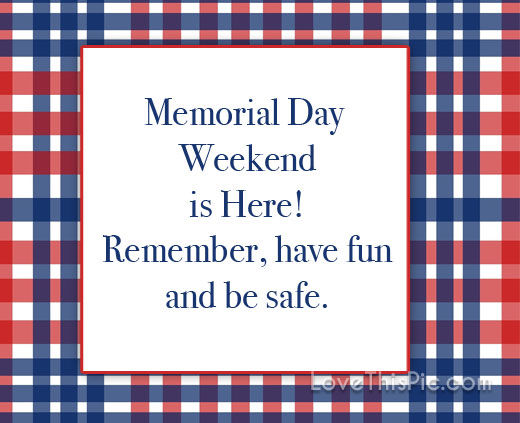 Memorial Day Weekend Is Here Pictures, Photos, and Images for Facebook ...