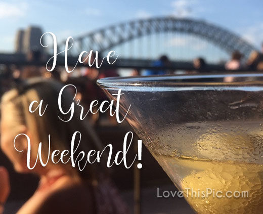 Have A Great Weekend Pictures, Photos, and Images for Facebook, Tumblr ...