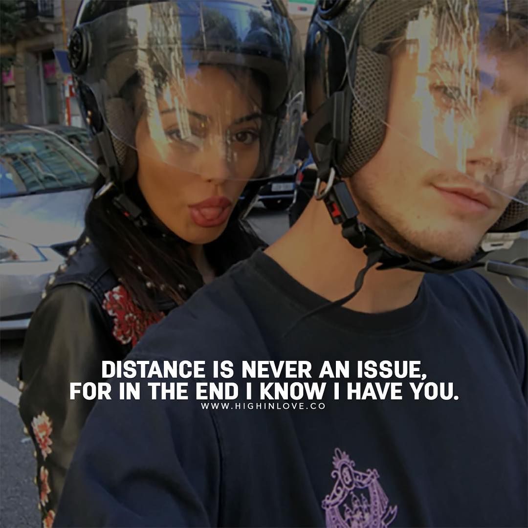 Distance Is Never An Issue, For In The End I Know I Have You Pictures ...