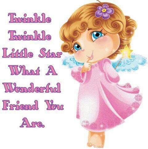 Twinkle Twinkle Little Star, What A Wonderful Friend You Are Pictures ...