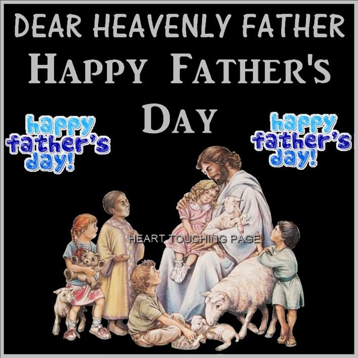 Dear Heavenly Father, Happy Father's Day Pictures, Photos, and Images ...