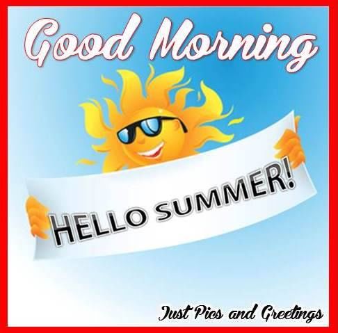 Good Morning Hello Summer Pictures, Photos, and Images for Facebook ...