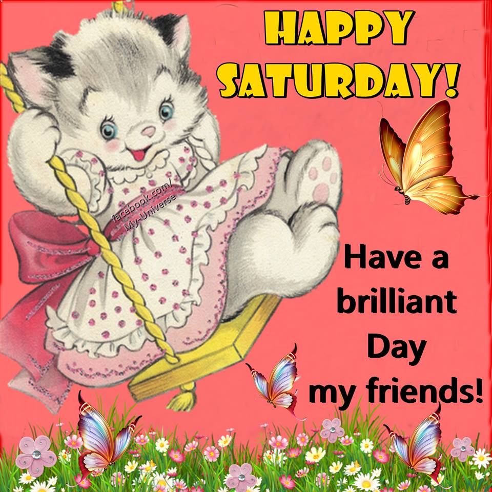 Have A Brilliant Day My Friends, Happy Saturday! Pictures, Photos, and ...