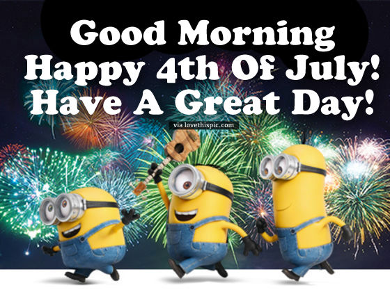 Minion Celebration Good Morning 4th Of July Pictures, Photos, and ...
