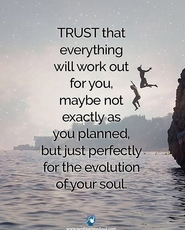 Trust That Everything Will Workout For You. Maybe Not Exactly As You ...