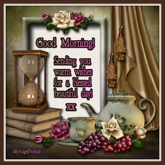 Sending You Warm Wishes For A Blessed Beautiful Day! Good Morning ...