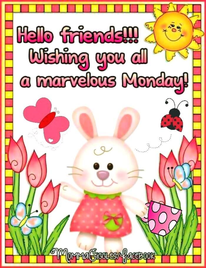 Hello Friends!!! Wishing You A Marvelous Monday! Pictures, Photos, and ...