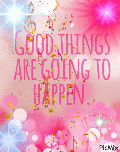 Good Things Are Going To Happen Pictures, Photos, and Images for ...